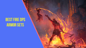 Best Fire DPS Armor Sets in ESO - ArzyeL Armory